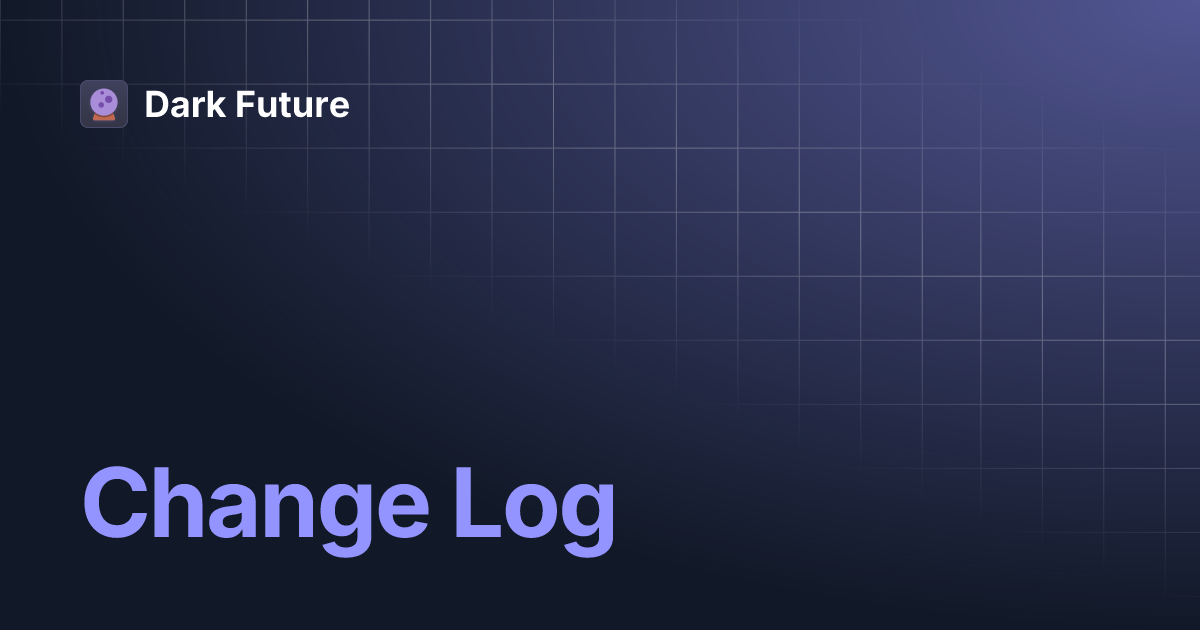 Change Log | Dark Future