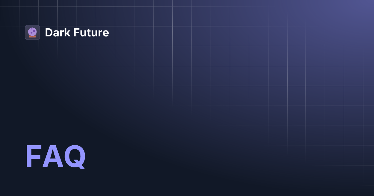 FAQ | Dark Future