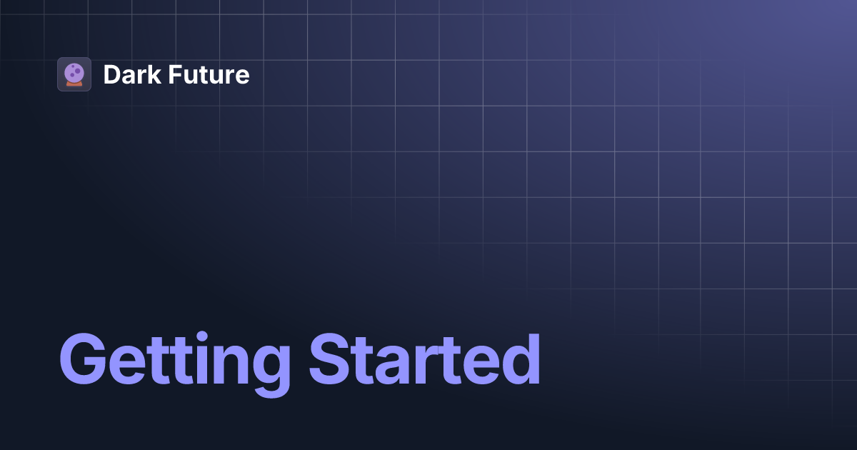 Getting Started | Dark Future