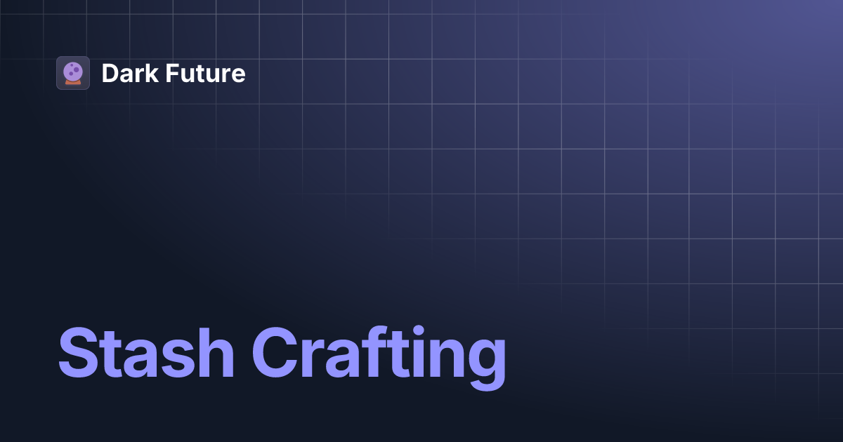 Stash Crafting | Dark Future